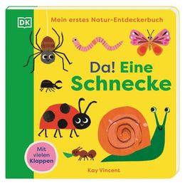 Dorling Kindersley Mein erstes Natur-Entdeckerbuch. Da! Eine Schnecke