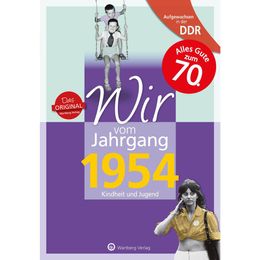 Aufgewachsen in der DDR - Wir vom Jahrgang 1954 - Kindheit und Jugend