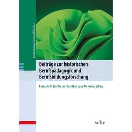 Beitr&auml;ge zur historischen Berufsp&auml;dagogik und Berufsbildungsforschung