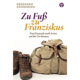 Zu Fu&szlig; zu Franziskus