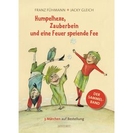 Humpelhexe, Zauberbein und eine Feuer speiende Fee
