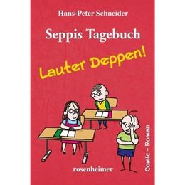 Seppis Tagebuch - Lauter Deppen!