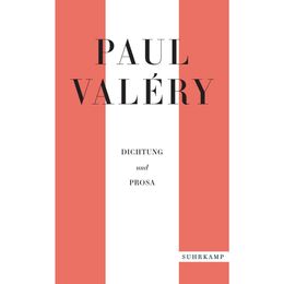 Paul Val&eacute;ry: Dichtung und Prosa