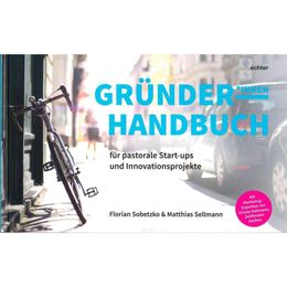 Gr&uuml;nderhandbuch f&uuml;r pastorale Startups und Innovationsprojekte