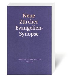 Neue Z&uuml;rcher Evangelien-Synopse