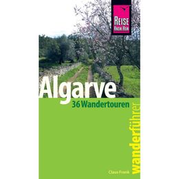 Reise Know-How Wanderf&uuml;hrer Algarve - 36 Wandertouren an der K&uuml;ste und im Hinte...