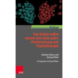 Das Gehirn selbst nimmt sich nicht wahr: Hirnforschung und Psychotherapie