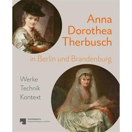 Anna Dorothea Therbusch in Berlin und Brandenburg