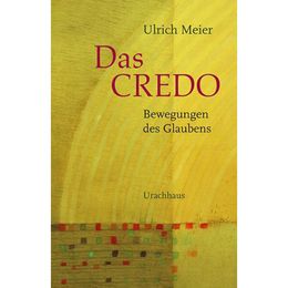 Das Credo - Bewegungen des Glaubens