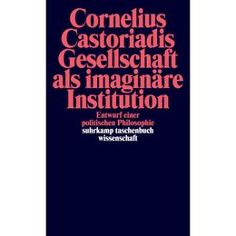 Gesellschaft als imagin&auml;re Institution