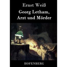Hofenberg Georg Letham, Arzt und M&ouml;rder