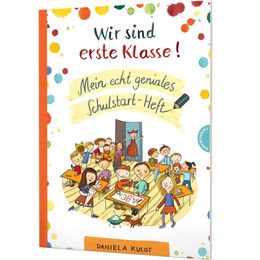 Wir sind erste Klasse! Mein echt geniales Schulstart-Heft