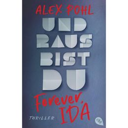 Forever, Ida - Und raus bist du