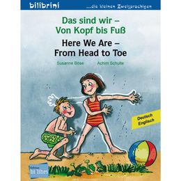 Das sind wir - Von Kopf bis Fu&szlig;. Kinderbuch Deutsch-Englisch