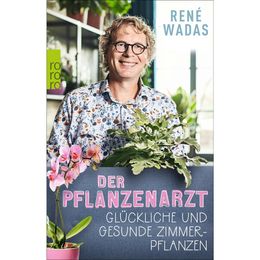 Der Pflanzenarzt: Gl&uuml;ckliche und gesunde Zimmerpflanzen
