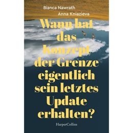 Wann hat das Konzept der Grenze eigentlich sein letztes Update erhalten?