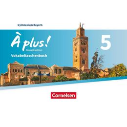 &Agrave; plus ! - Franz&ouml;sisch als 1. und 2. Fremdsprache - Bayern - Ausgabe 2017 - Band...
