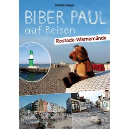 Biber Paul auf Reisen: Rostock-Warnem&uuml;nde