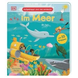 Dorling Kindersley Aufgeklappt und viel entdeckt! Im Meer