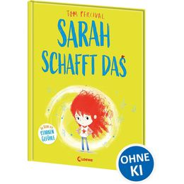 Sarah schafft das (Die Reihe der starken Gef&uuml;hle)
