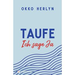 Taufe. Ich sage ja