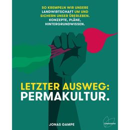Letzter Ausweg: Permakultur