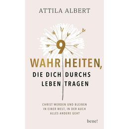 bene! 9 Wahrheiten, die dich durchs Leben tragen