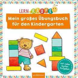 Lernraupe - Mein gro&szlig;es &Uuml;bungsbuch f&uuml;r den Kindergarten