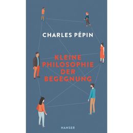 Kleine Philosophie der Begegnung