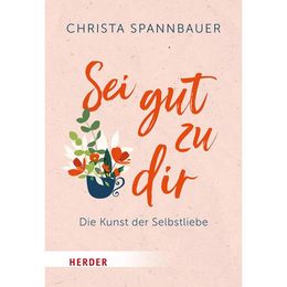 Sei gut zu dir!