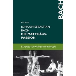 Johann Sebastian Bach. Die Matth&auml;us-Passion
