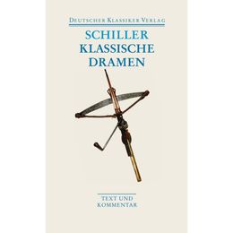 Klassische Dramen: Maria Stuart / Jungfrau von Orleans / Die Braut von Messina /...