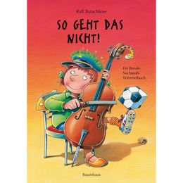 So geht das nicht! (Mini-Ausgabe)