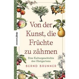 Von der Kunst, die Fr&uuml;chte zu z&auml;hmen