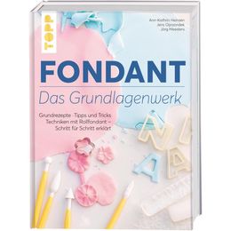 Fondant - Das Grundlagenwerk