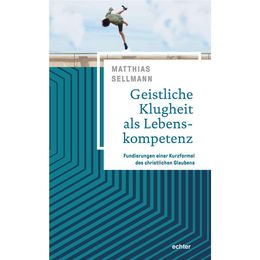 Geistliche Klugheit als Lebenskompetenz