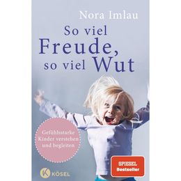 K&ouml;sel-Verlag So viel Freude, so viel Wut