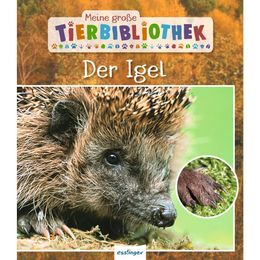 Esslinger Meine gro&szlig;e Tierbibliothek: Der Igel