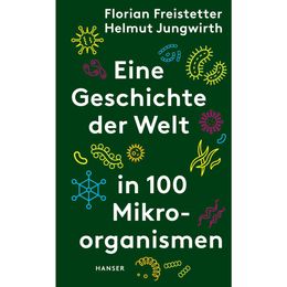 Eine Geschichte der Welt in 100 Mikroorganismen