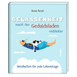 Gelassenheit macht den Geduldsfaden rei&szlig;fester