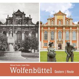 Wolfenb&uuml;ttel - gestern und heute