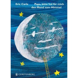 GERSTENBERG Papa, bitte hol f&uuml;r mich den Mond vom Himmel