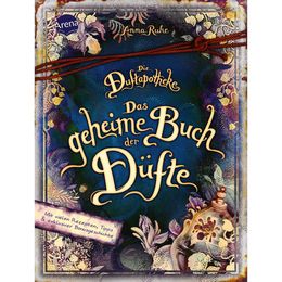 Die Duftapotheke. Das geheime Buch der D&uuml;fte