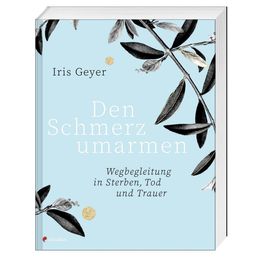 Den Schmerz umarmen