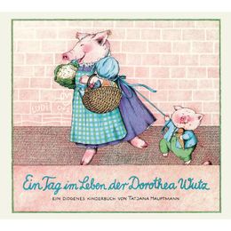 Ein Tag im Leben der Dorothea Wutz
