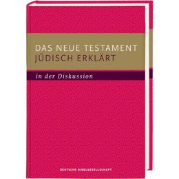 Das Neue Testament j&uuml;disch erkl&auml;rt - in der Diskussion