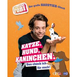 cbj Checker Tobi - Der gro&szlig;e Haustier-Check: Katze, Hund, Kaninchen - Das check ich...