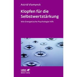 Klopfen f&uuml;r die Selbstwertst&auml;rkung (Leben Lernen, Bd. 310)