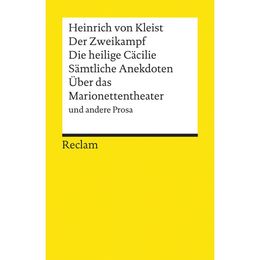 Der Zweikampf / Die heilige C&auml;cilie / S&auml;mtliche Anekdoten / &Uuml;ber das Marionetten...