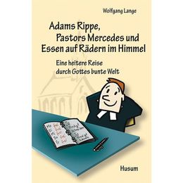 Adams Rippe, Pastors Mercedes und Essen auf R&auml;dern im Himmel